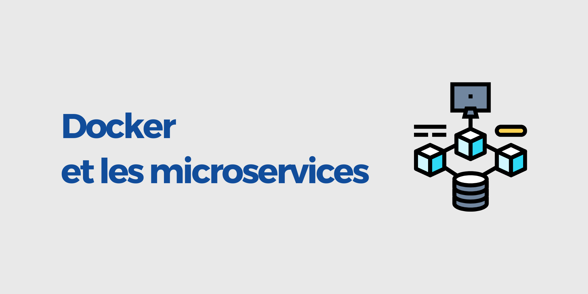 Docker et les microservices : la combinaison parfaite entre agilité et efficacité